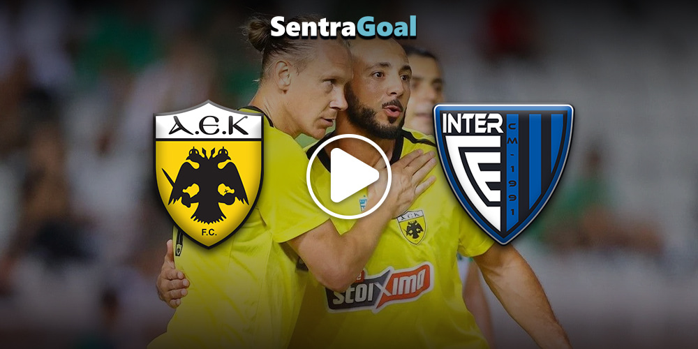 ΑΕΚ εναντίον ΙΝΤΕΡ ΚΛΟΥΜΠ ΝΤ ΕΣΚΑΛΔΕΣ LIVE STREAMING ☑️ ΚΑΝΑΛΙ